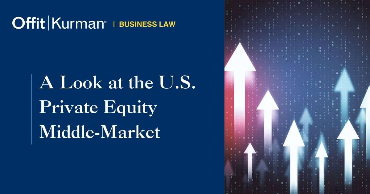 A Look at the U.S. Private Equity Middle-Market | Offit Kurman Blogs