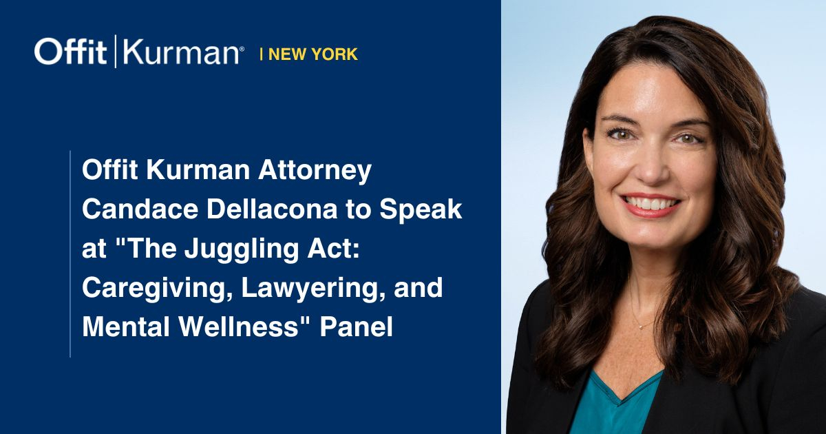 Offit Kurman Attorney Candace Dellacona to Speak at “The Juggling Act ...