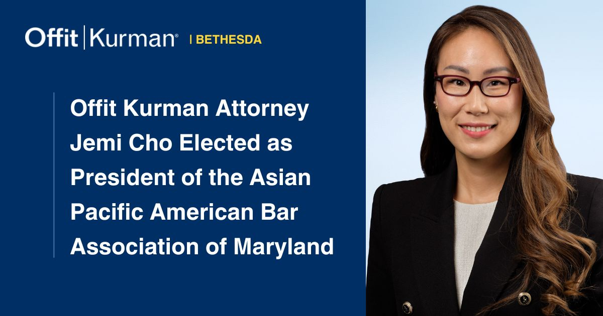 Offit Kurman Attorney Jemi Cho Elected as President of the Asian ...