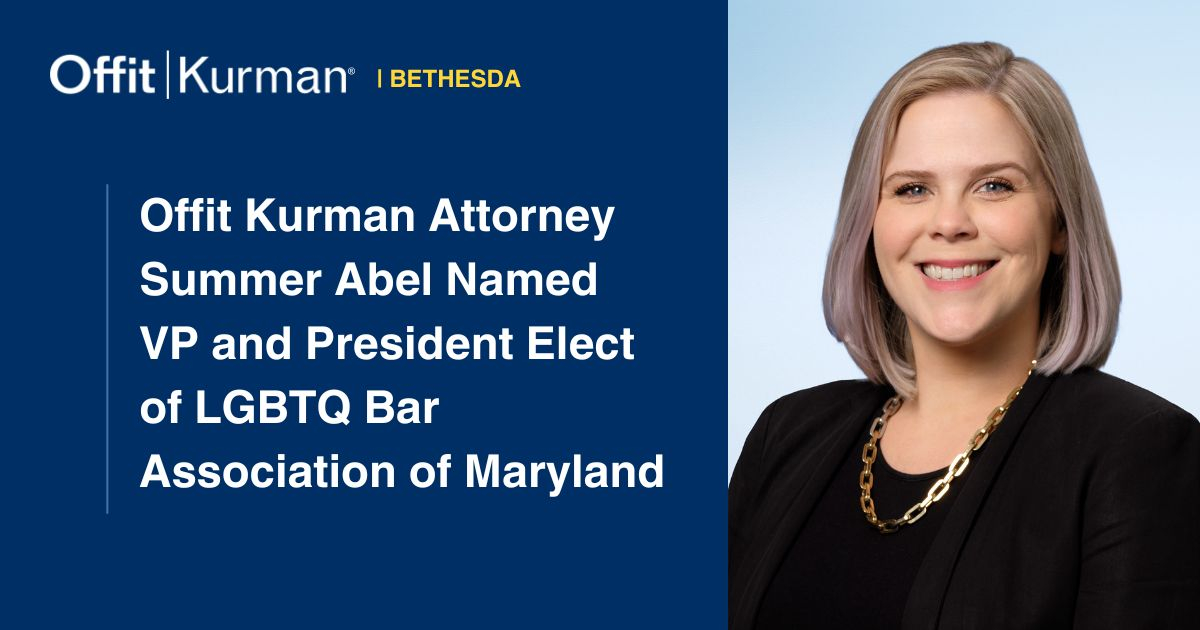 Offit Kurman Attorney Summer Abel Named VP and President-Elect of LGBTQ Bar