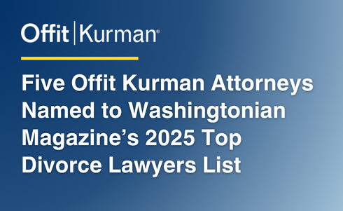 Five Offit Kurman Attorneys Named to 2025 Washingtonian Top Divorce ...