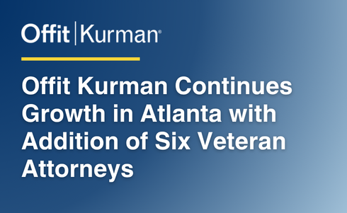 Offit Kurman Continues Growth in Atlanta with Addition of Six Veteran ...